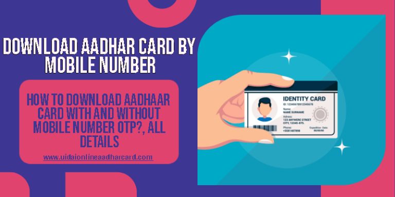 Download Aadhar Card By Mobile Number, How To Download Aadh