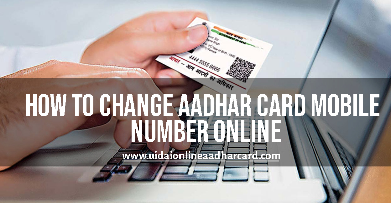 How To Change Aadhar Card Mobile Number Online Update How To Change Aadhar Card Mobile Number Online Update