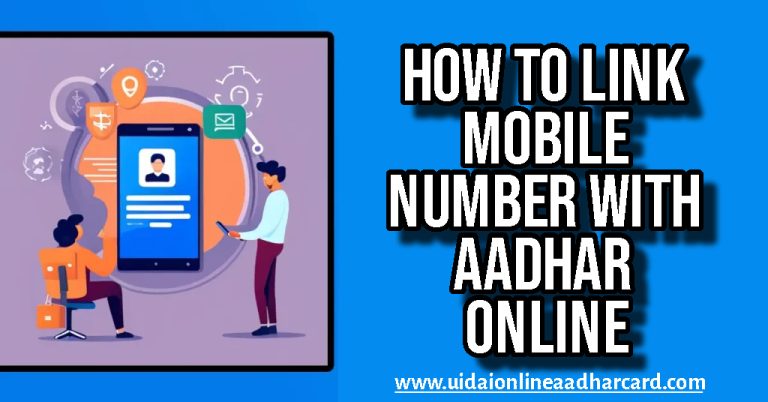 How To Link Mobile Number With Aadhar Online, Offline, Verifying