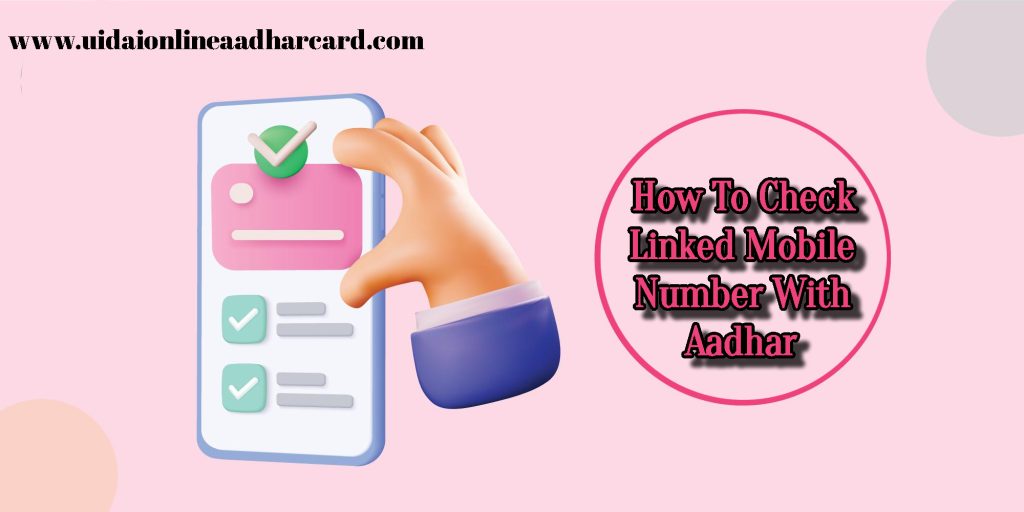 How To Check Linked Mobile Number With Aadhar Without Archives UIDAI How To Check Linked Mobile Number With Aadhar Without Archives UIDAI